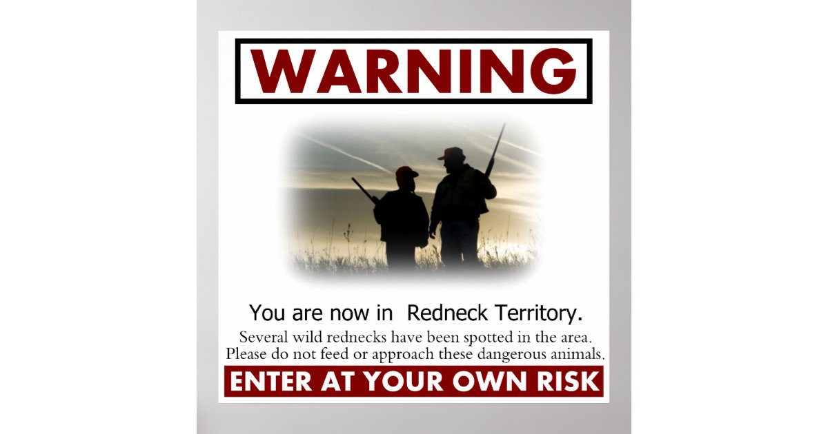 Redneck Territory Warning Poster | Zazzle