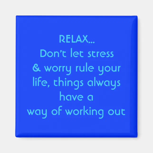 RELAX...Don't let stress, magnet | Zazzle