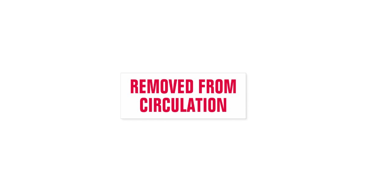 Removed from Circulation library self-inking stamp | Zazzle