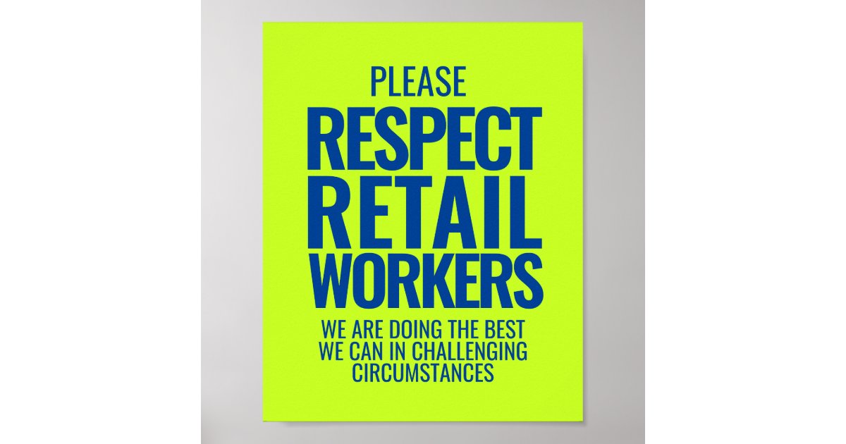 Respect retail workers bold text store calming poster | Zazzle