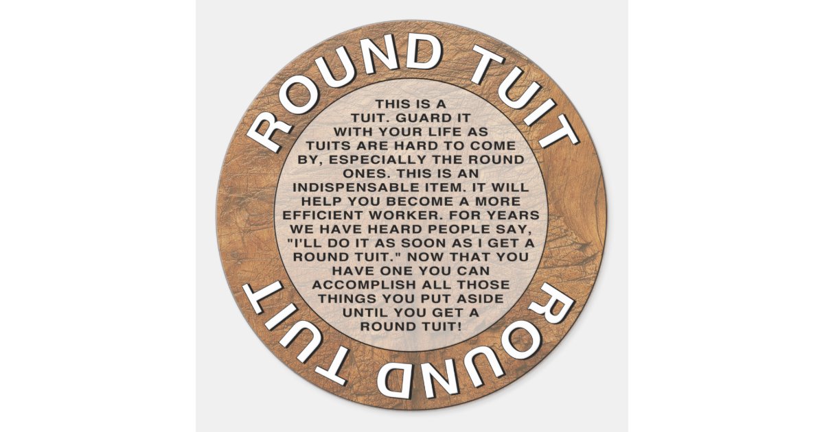Round Tuit Classic Round Sticker | Zazzle