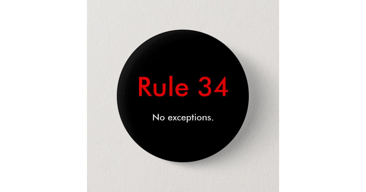 Rule 34, No exceptions. 6 Cm Round Badge | Zazzle