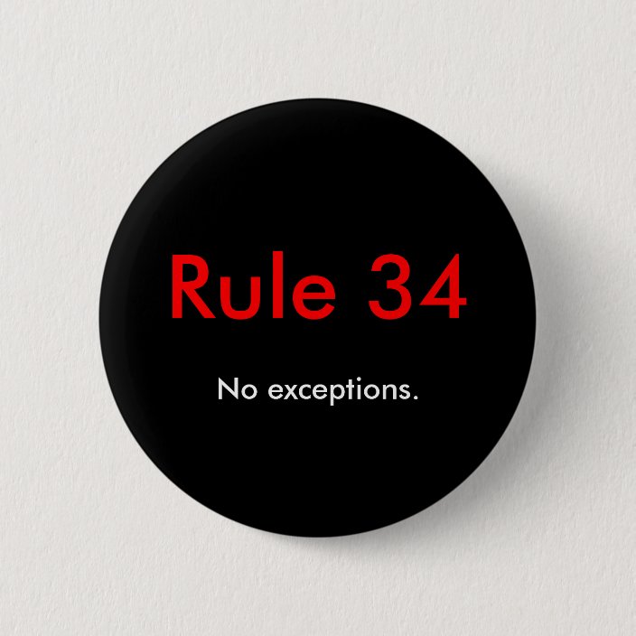 Rule 34, No exceptions. 6 Cm Round Badge | Zazzle.com.au