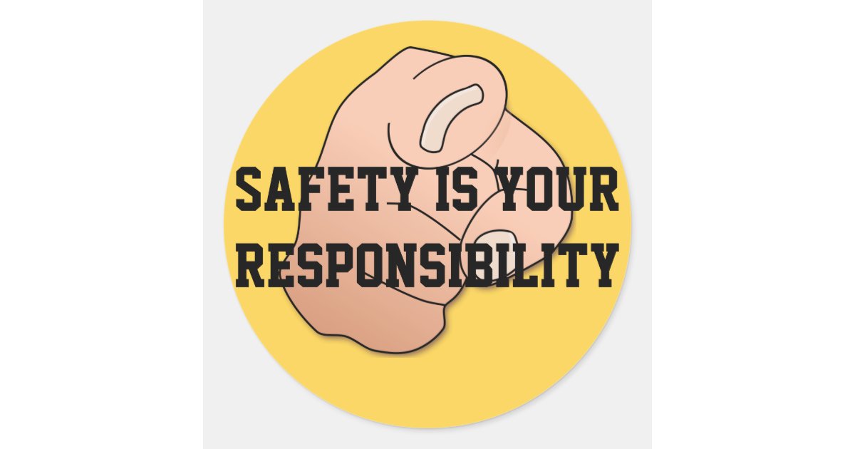 Safety is Your Responsibility Sticker | Zazzle