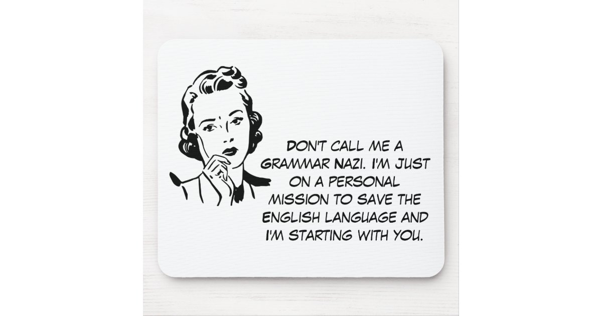 Sarcastic Grammar Nazi Mouse Pad | Zazzle