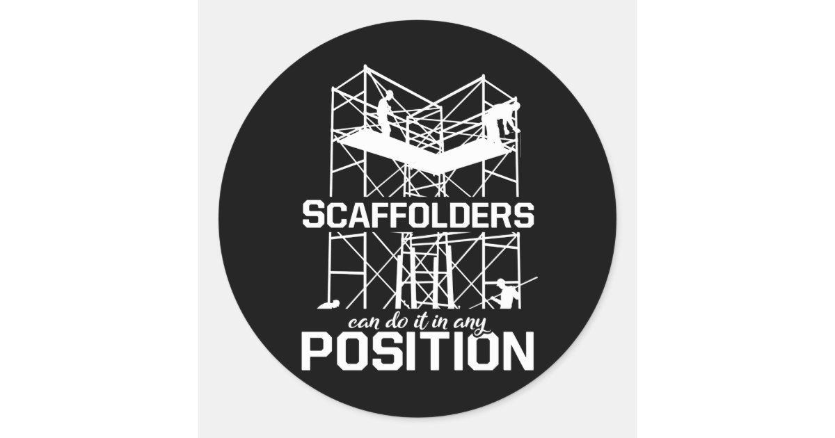 Scaffolders Position Scaffolding Scaffold Builder Classic Round Sticker ...