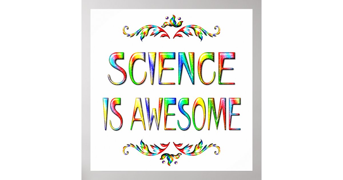 Science is Awesome Poster | Zazzle