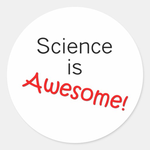 Science is Awesome Round Sticker | Zazzle