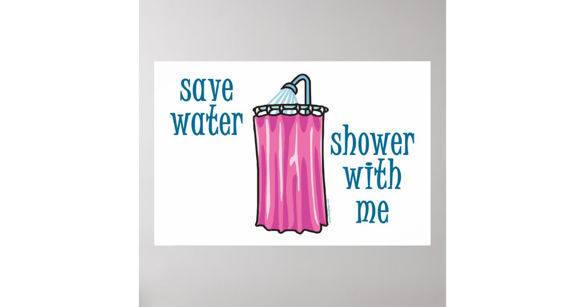 Shower With Me Save Water Poster Zazzle