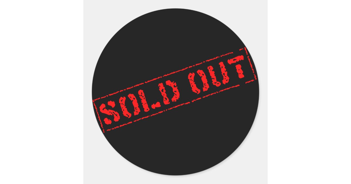 Sold Out Classic Round Sticker | Zazzle