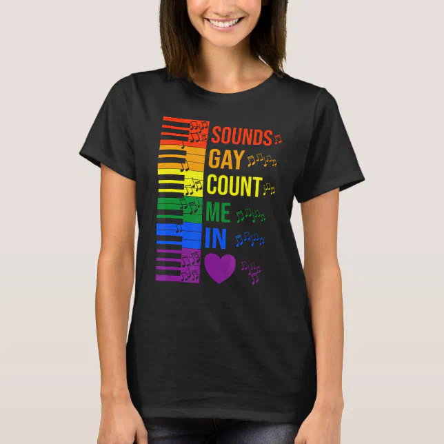 Sounds Gay Count Me In Lgbtq Keyboard And Piano Mu T-Shirt | Zazzle