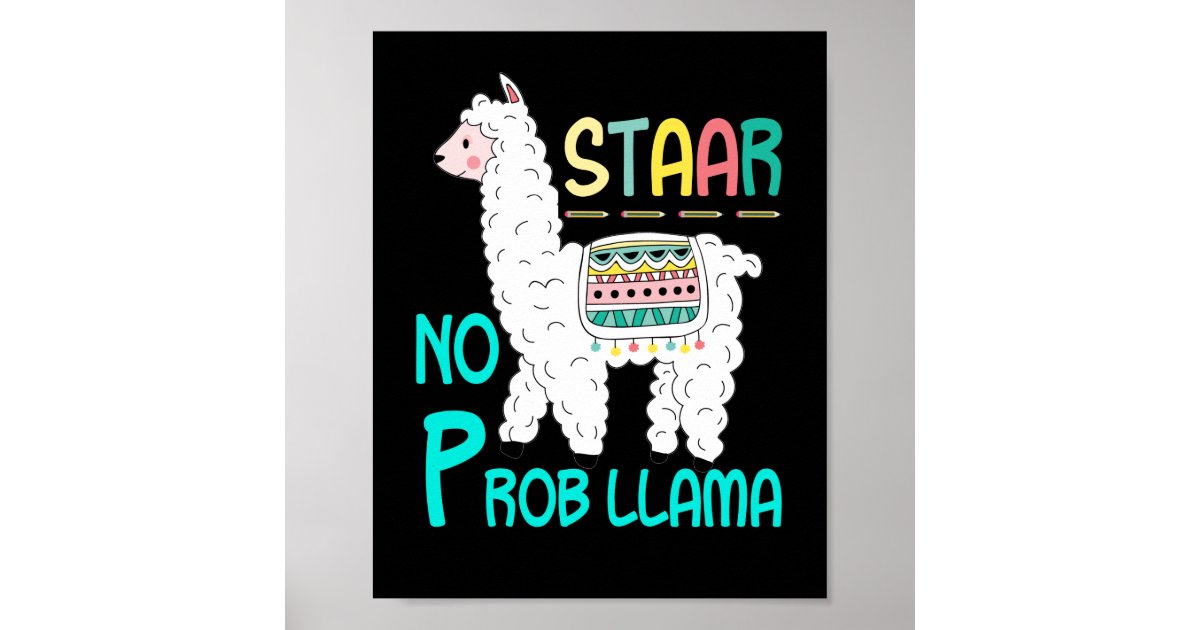 STAAR Test No Prob Llama Teacher Exam Testing Poster | Zazzle