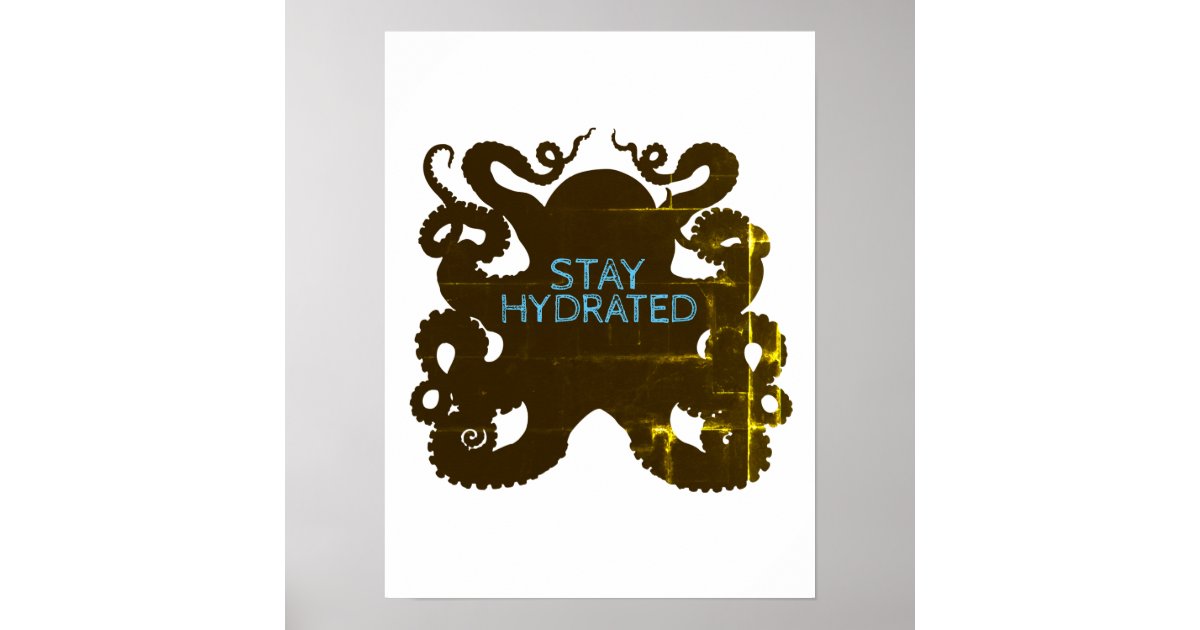 Stay Hydrated Poster | Zazzle
