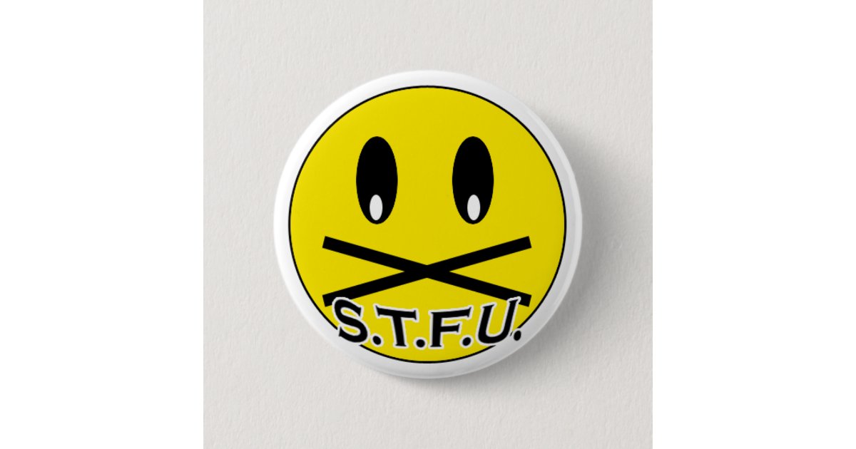 STFU Button | Zazzle