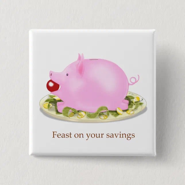 Suckling Piggy Bank "Feast on your savings" Money 15 Cm Square Badge ...