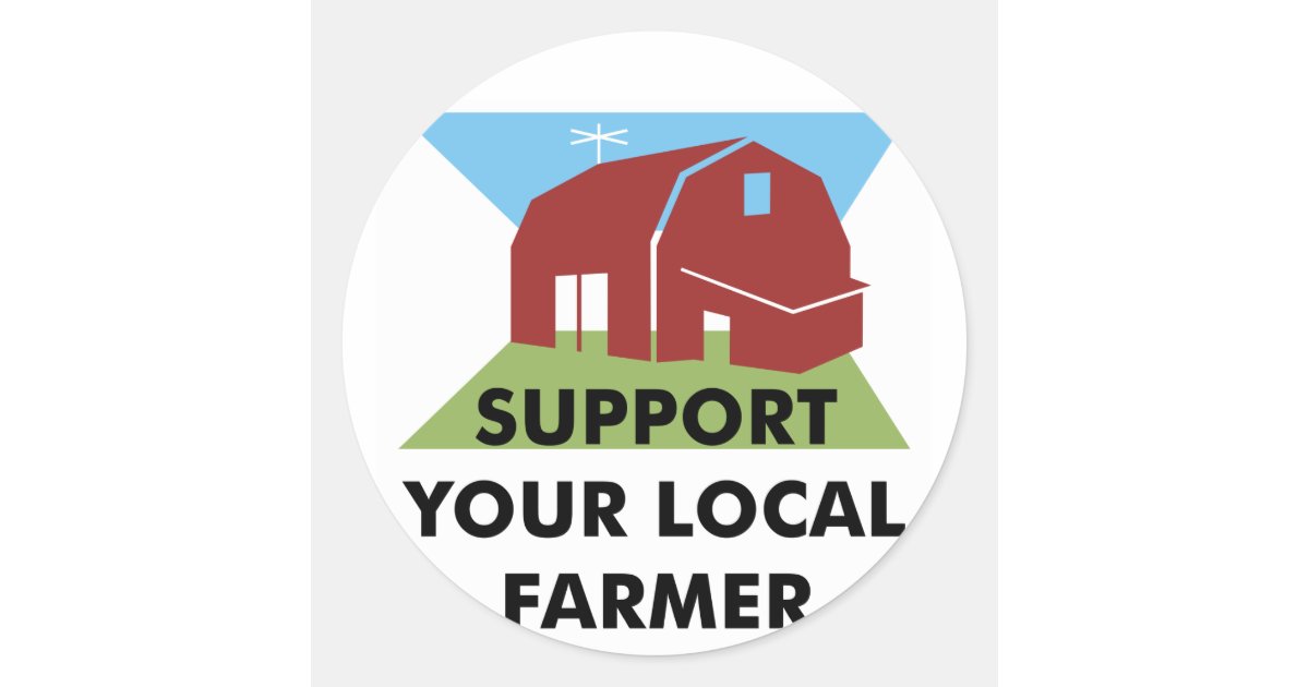 Support Your Local Farmer Classic Round Sticker | Zazzle