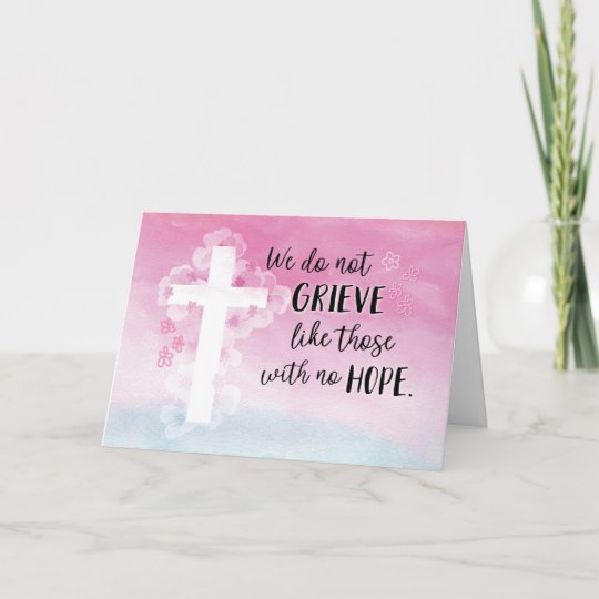 Sympathy, We Do Not Grieve like Those With No Hope Card | Zazzle.com.au