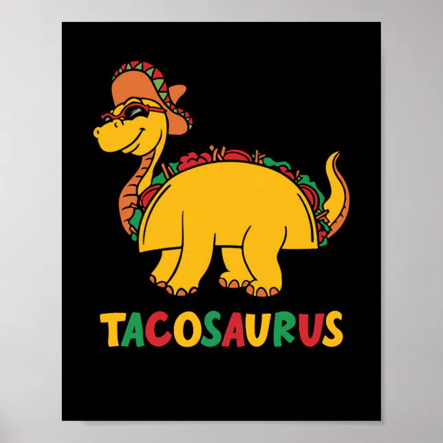 Tacosaurus Cinco de Mayo Funny Taco Dinosaur Poster | Zazzle