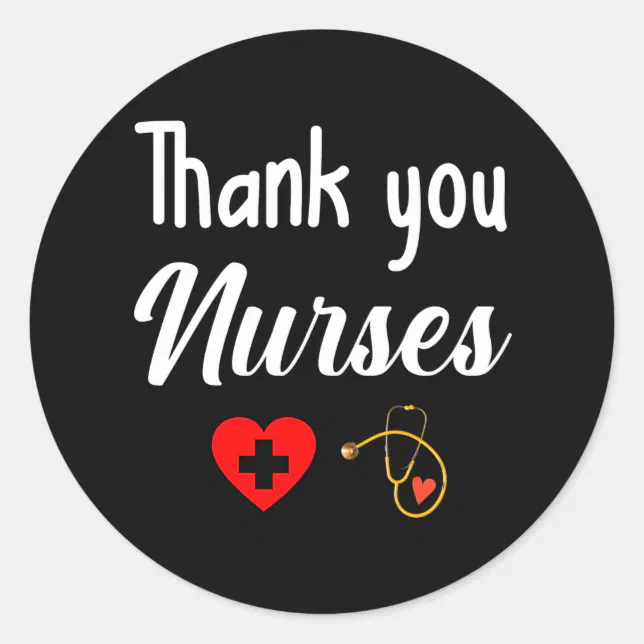 Thank You Nurses. Nurse appreciation present Classic Round Sticker | Zazzle