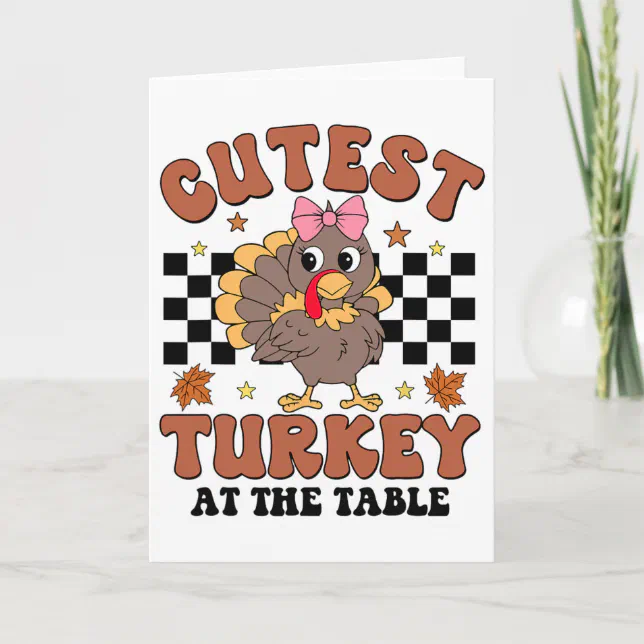 Thanksgiving Cutest Turkey At The Table Dinner Gir Card | Zazzle