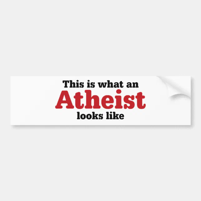 This Is What An Atheist Looks Like Bumper Sticker | Zazzle