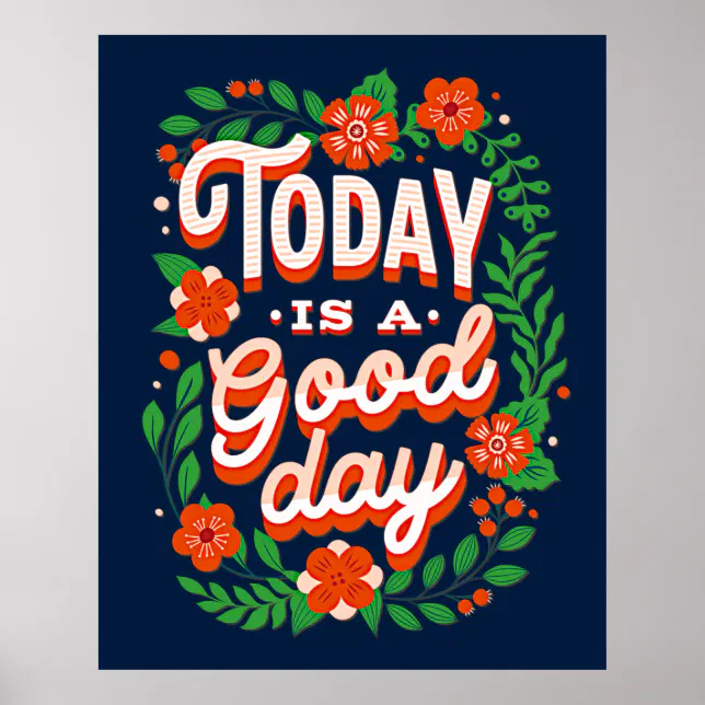 Today is a Good Day Inspirational Happiness Joy Poster | Zazzle