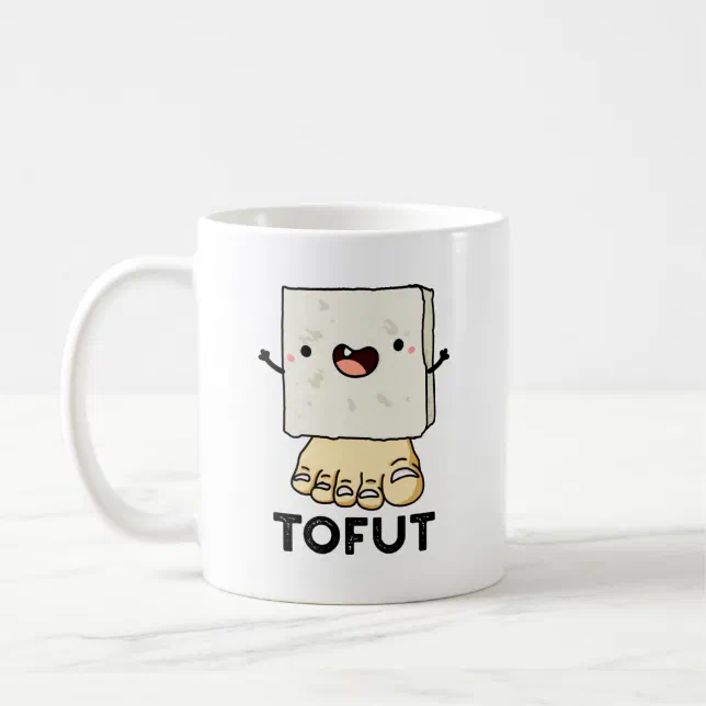 Tofut Funny Tofu Pun Coffee Mug | Zazzle
