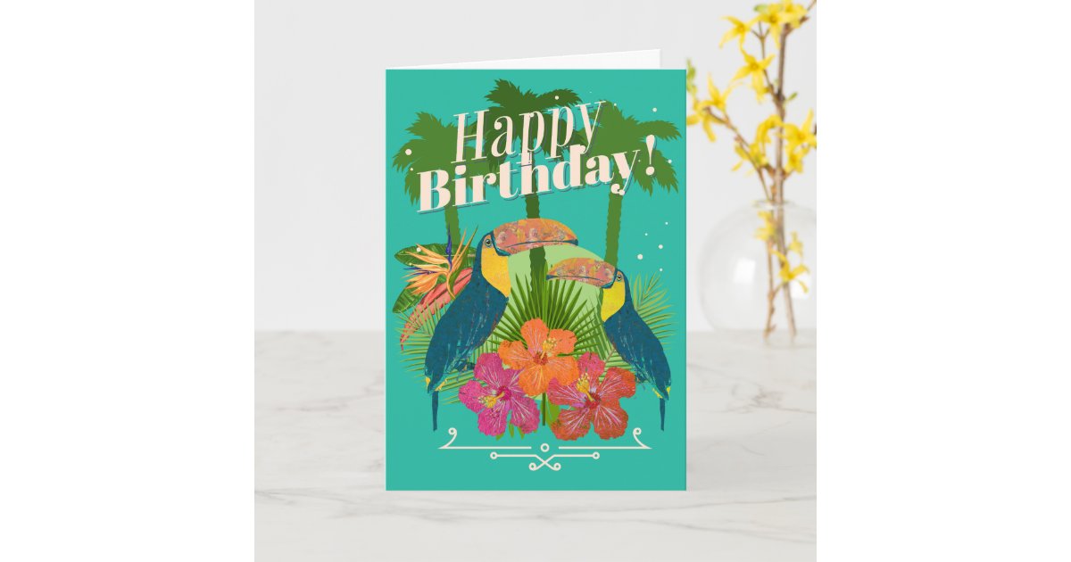 Tropical Toucans Happy Birthday Greeting Card | Zazzle