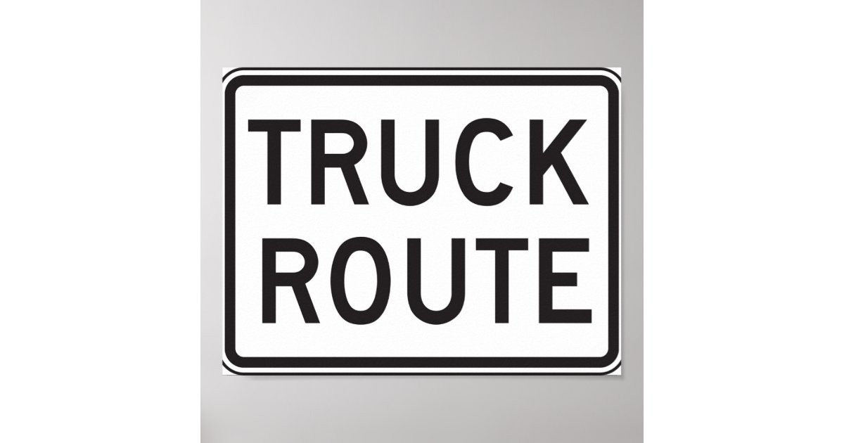 Truck Route Sign Poster | Zazzle