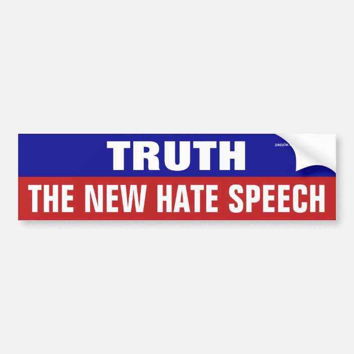 Truth Is The New Hate Speech Bumper Sticker | Zazzle.com.au