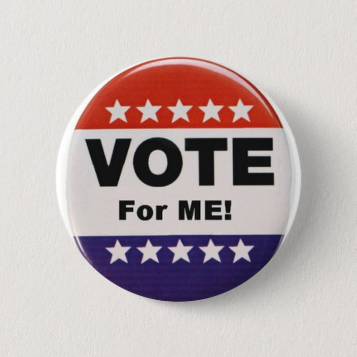 vote for me 6 cm round badge | Zazzle.com.au
