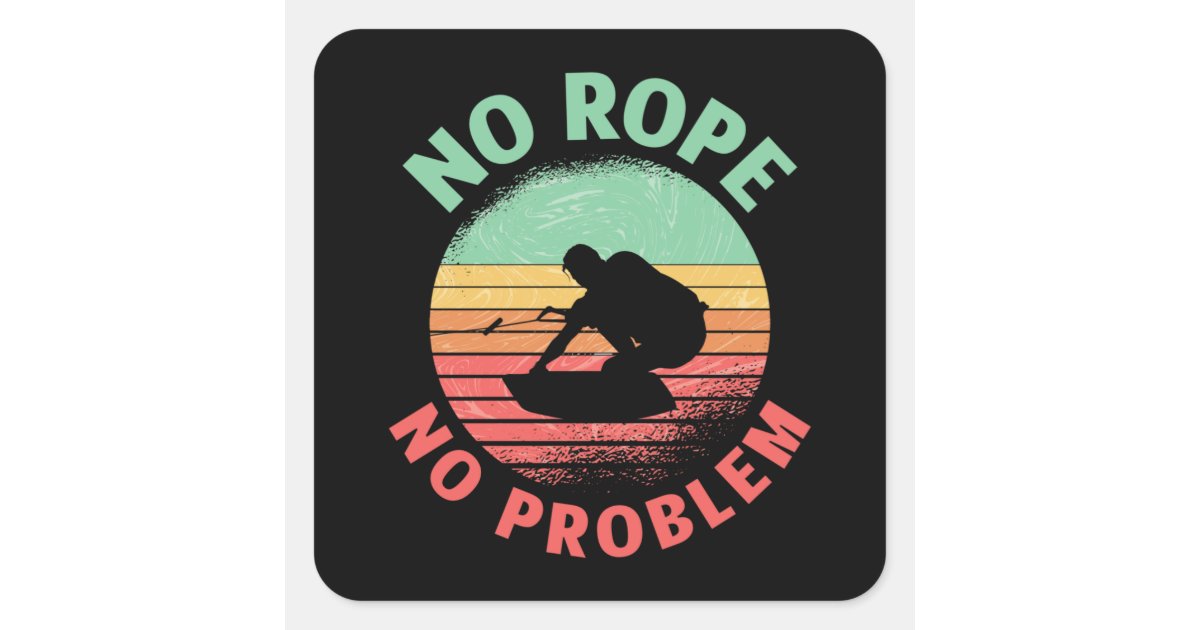 Wakeboard No Rope No Problem Retro Wakeboarder Square Sticker | Zazzle