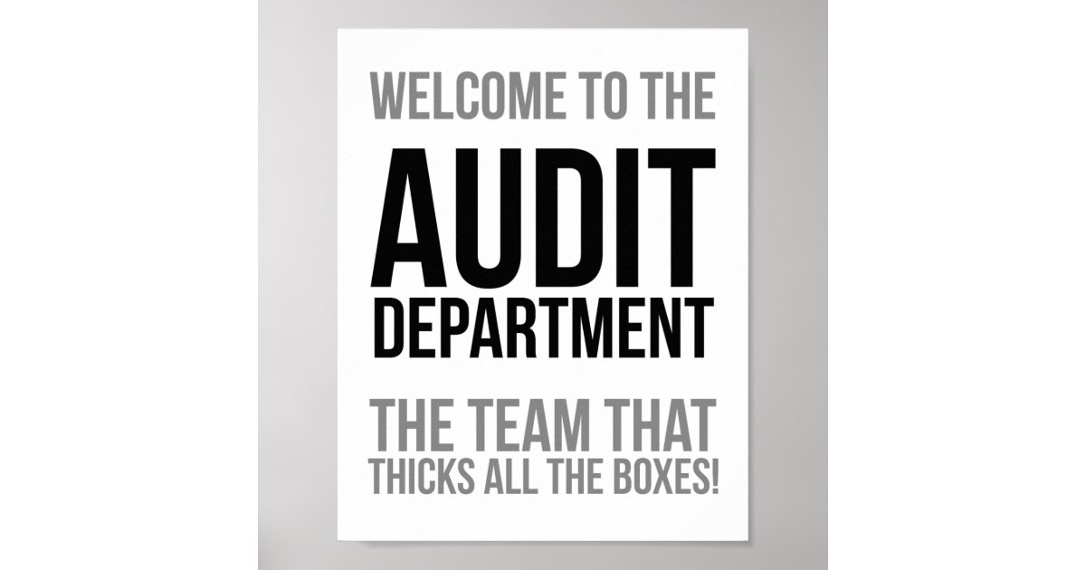 Welcome To The Audit Department Poster | Zazzle
