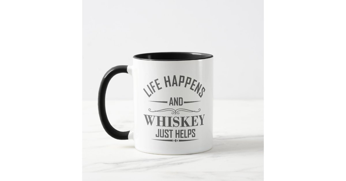 Whiskey helps funny drinking alcohol sayings mug | Zazzle