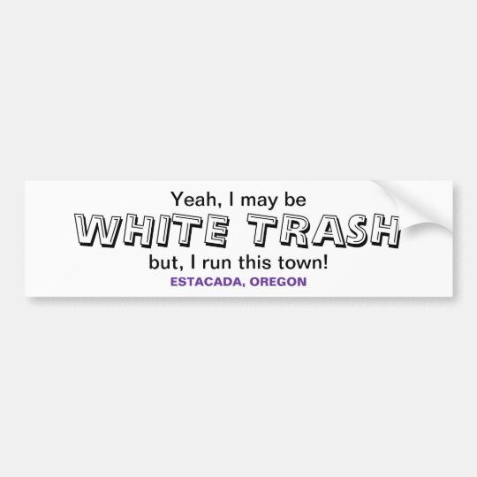 White Trash Bumper Sticker | Zazzle.com.au