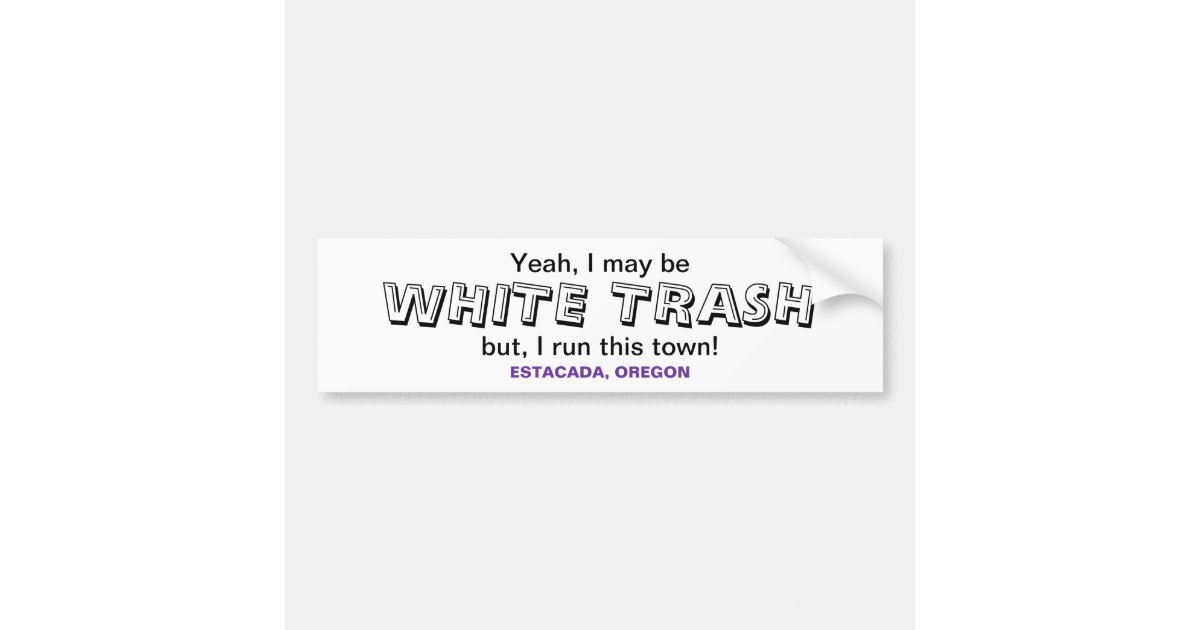 White Trash Bumper Sticker | Zazzle