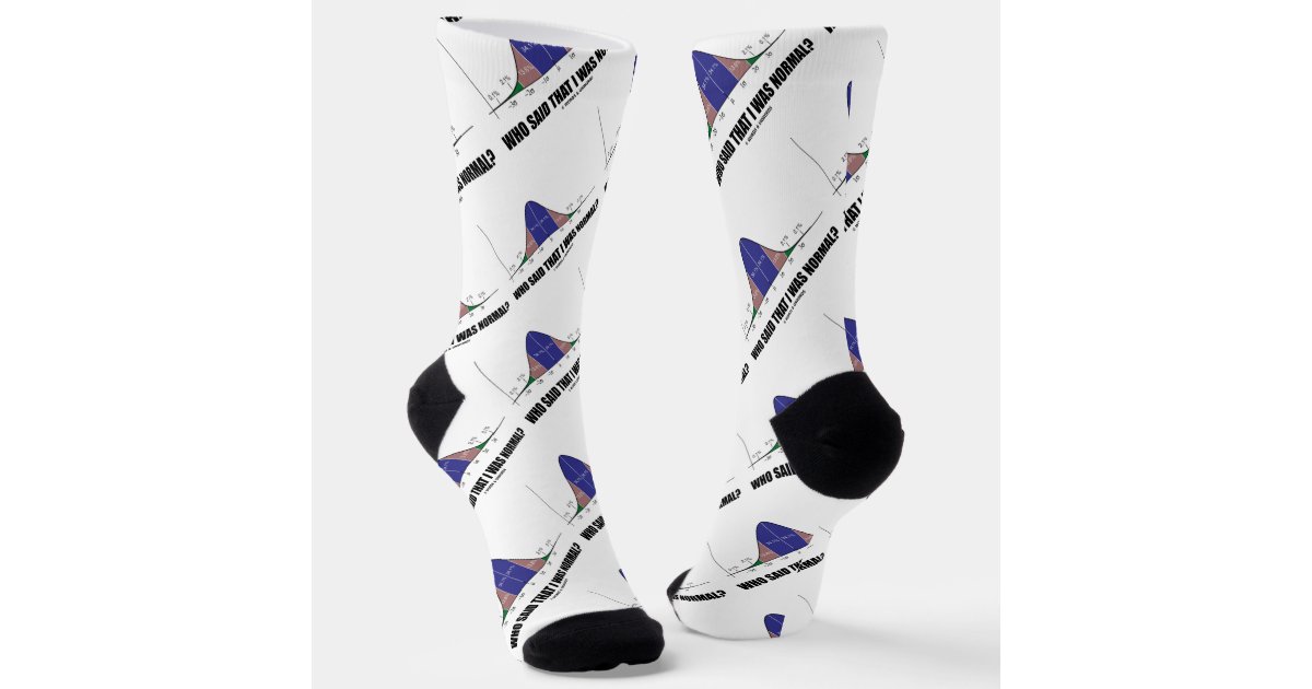 Who Said That I Was Normal? Bell Curve Geek Humour Socks | Zazzle