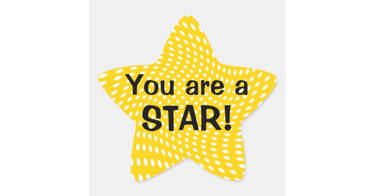 You are a Star Reward Stickers | Zazzle
