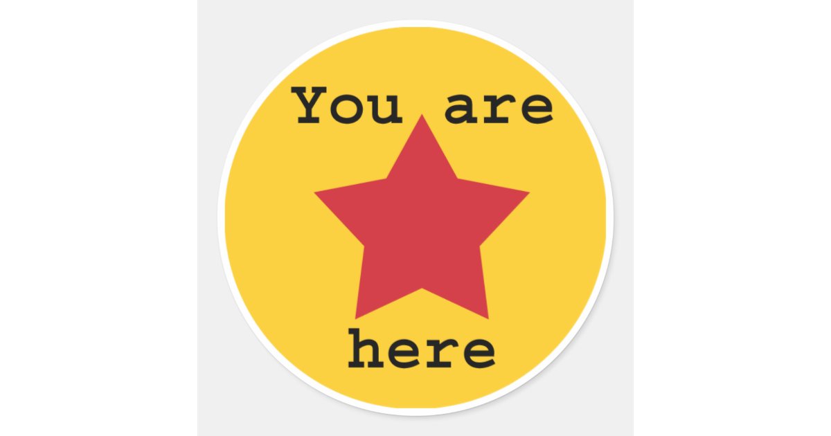 You are here stickers | Zazzle
