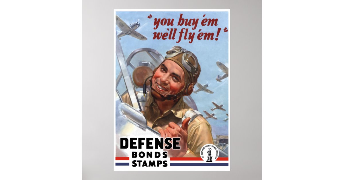 You Buy 'em We'll Fly 'em -- WW2 Poster -- Border | Zazzle