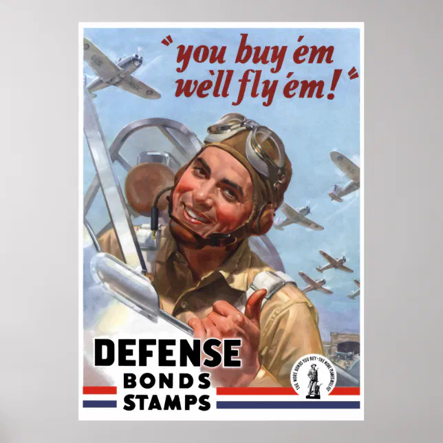 You Buy 'em We'll Fly 'em -- WW2 Poster -- Border | Zazzle