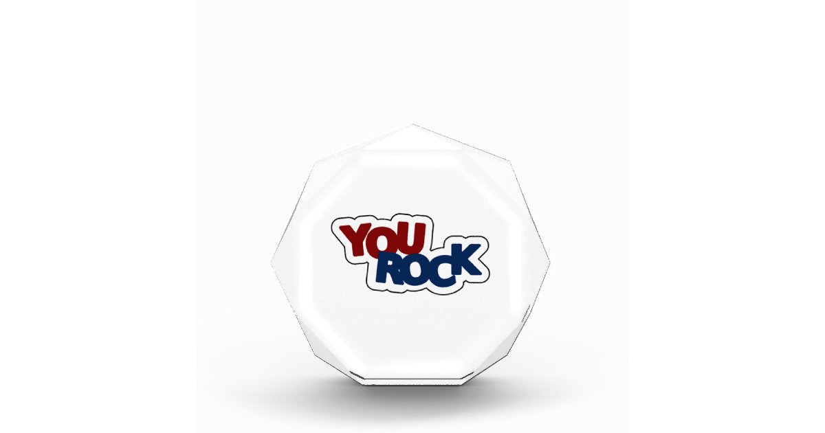 You Rock Acrylic Award | Zazzle